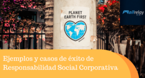 Responsabilidad Social Empresarial: Casos y Ejemplos
